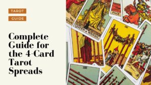 Complete Guide For The 4-Card Tarot Spread | Tarot Happy