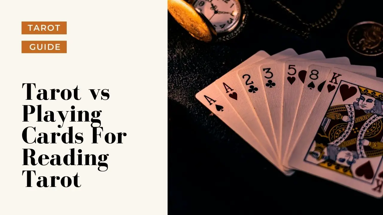 Tarot Vs Playing Cards For Reading Tarot | A Complete Guide | Tarot Happy