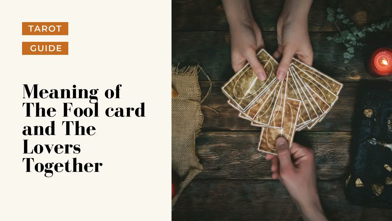 Drawing The Fool Card And The Lovers Tarot Cards Together | What Do ...